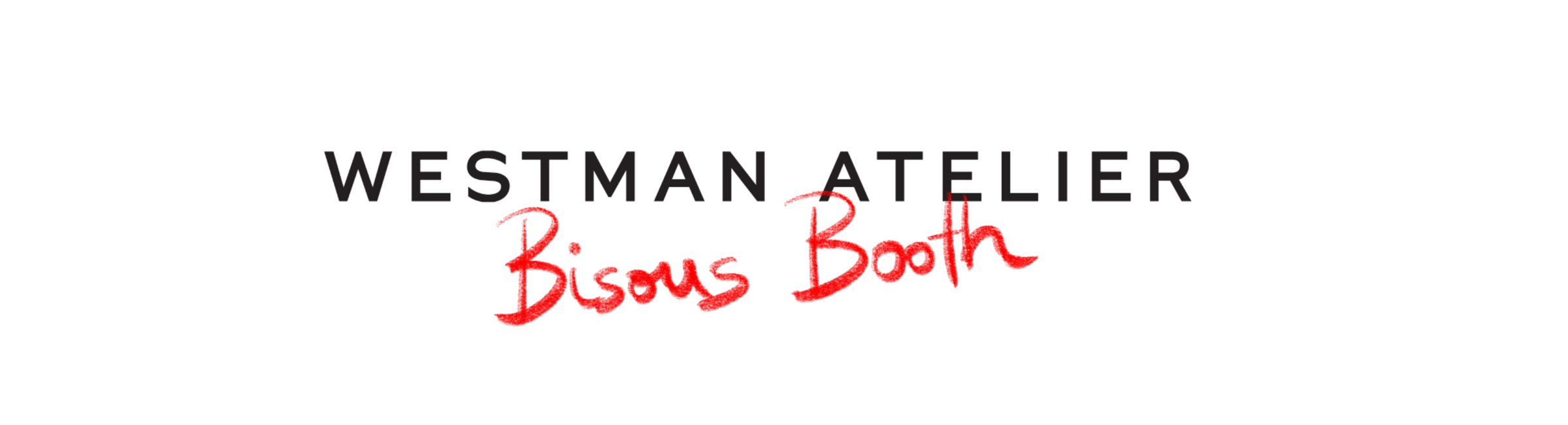 Westman Atelier Bisous Booths | Pop-Up Experience in NY & California